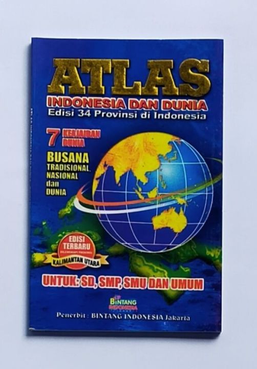 Atlas Indonesia dan Dunia edisi Terbaru 34 provinsi Lengkap. ukuran B 5 ...