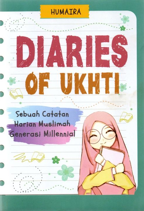 DIARIES OF UKHTI: SEBUAH CATATAN HARIAN MUSLIMAH GENERASI MI | Lazada ...