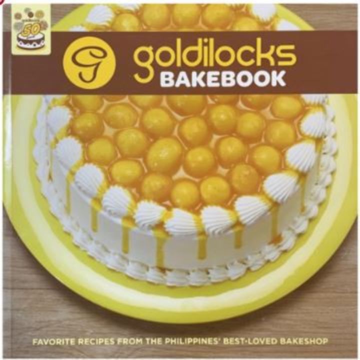 GOLDILOCKS BAKEBOOK:FAVORITE RECIPES FROM THE PHILIPPINE'S BEST - LOVED ...