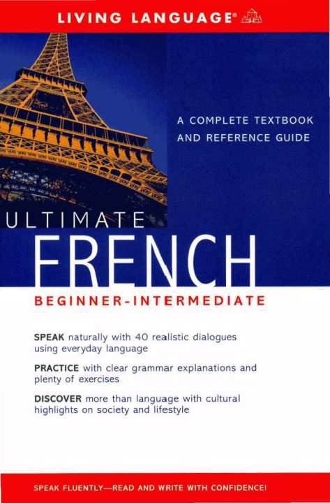 Ultimate French: Beginner-Intermediate: A Complete Textbook and ...