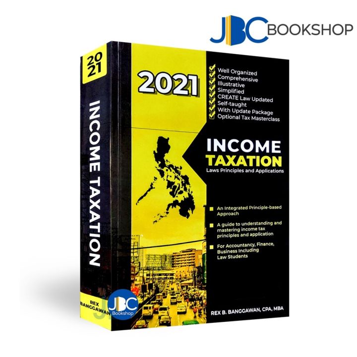 BOOKS Income Taxation: Laws Principles and Applications 2021 by Rex ...
