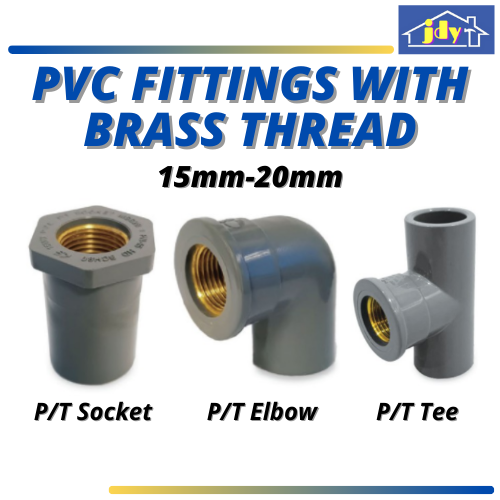 PVC Fitting PVC Connectors P/T Socket P/T Elbow P/T Tee with Brass Thread 15mm 20mm | Lazada