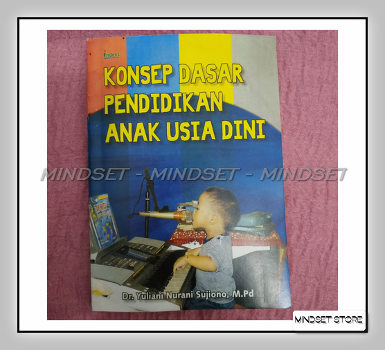 Buku Konsep Dasar Pendidikan Anak Usia Dini - Yuliani Nurani S. | Lazada Indonesia