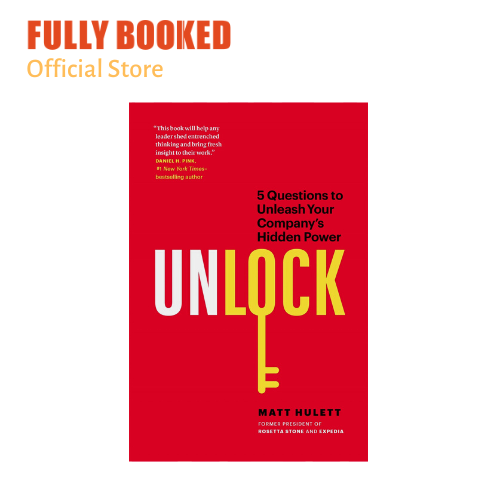 Unlock: 5 Questions to Unleash Your Company's Hidden Power (Hardcover ...
