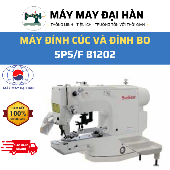 MÁY ĐÍNH CÚC VÀ ĐÍNH BO SPS/F B1202 | Lazada.vn
