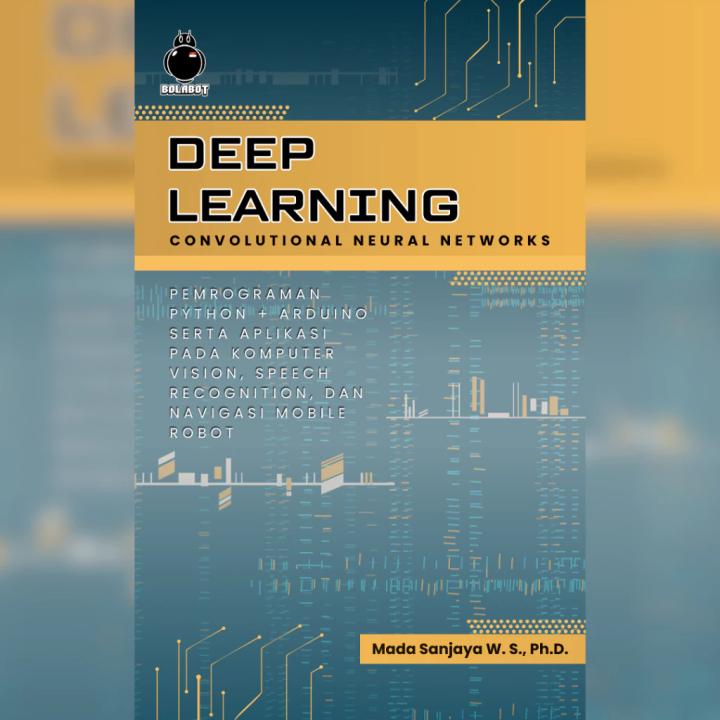 Deep Learning Convolutional Neural Networks Pemrograman Python Arduino Serta Aplikasi Pada