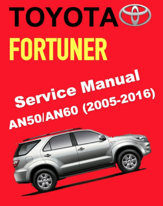 TOYOTA FORTUNER AN50/AN60 (2005-2016) SERVICE WORKSHOP MANUAL | Lazada