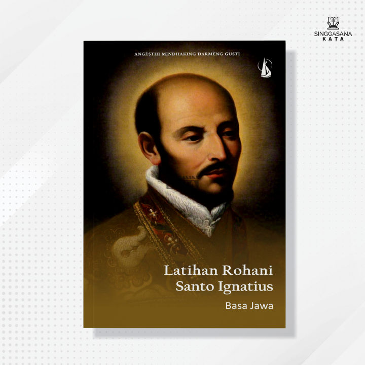 Buku Latihan Rohani Santo Ignatius (Basa Jawa) - Serikat Jesus Provinsi Indonesia - Kanisius ...