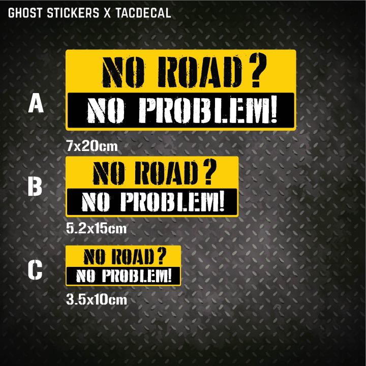สติกเกอร์ no road? no problem! สติกเกอร์รถยนต์ สติกเกอร์มอเตอร์ไซค์ ...