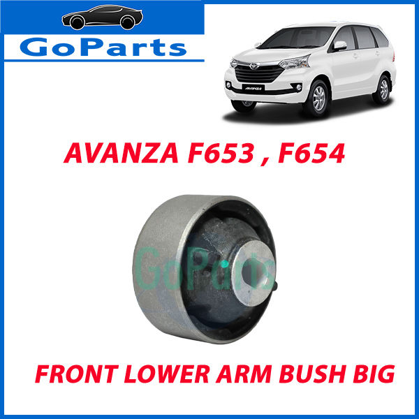 TOYOTA AVANZA [2014~2019] F653 F654 FRONT LOWER ARM BUSH BIG 1PC | Lazada