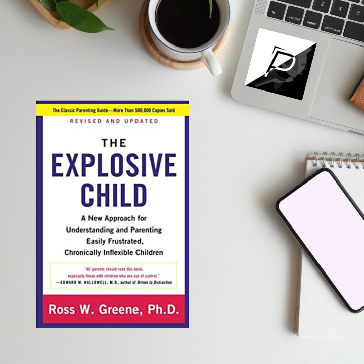The Explosive Child: A New Approach For Understanding And Parenting ...