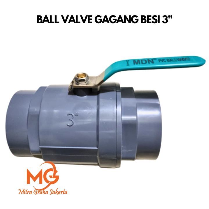 MG Ballvalve Ball Valve Stop Kran 3" Inch PVC Polos Gagang Besi Handle ...