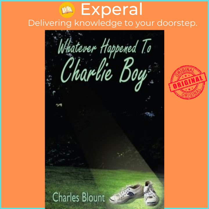 Whatever Happened To Charlie Boy by Charles Blount (US edition ...