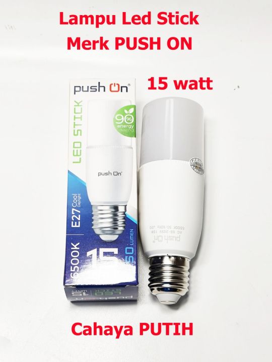 LAMPU LED STICK 15 Watt Cahaya PUTIH PUSH ON E27 lampu stik downlight ...