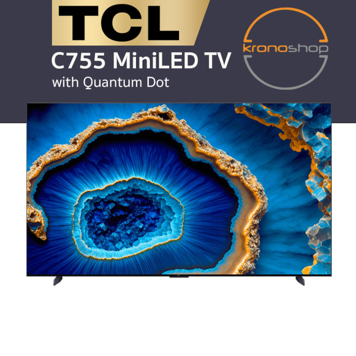 TCL C755 QD- LED 4K พร้อม QUANTUM dot 98c755 85c755 75c755 65c755 ...
