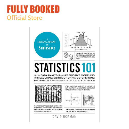 Statistics 101: From Data Analysis and Predictive Modeling to Measuring ...