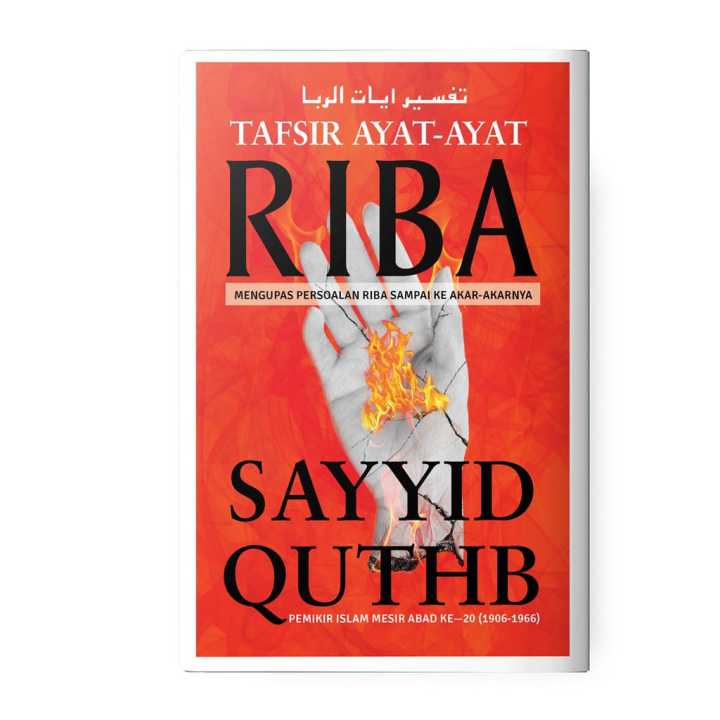 Tafsir Ayat - Ayat Riba: Mengupas persoalan riba sampai ke akar-akarnya ...