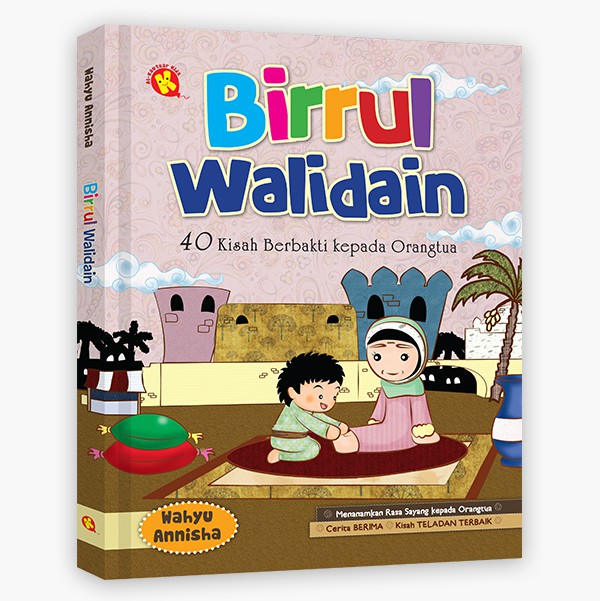 Birrul Walidain : Kisah-kisah Berbakti kepada Orangtua - Al Kautsar ...