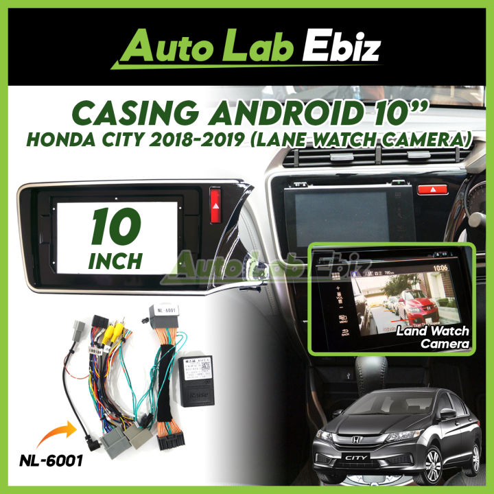 HONDA CITY 2018-2019 (with LANE WATCH Camera) Android Player Casing 10 ...