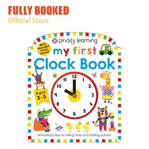 Priddy Learning: My First Clock Book - An Introduction to Telling Time ...