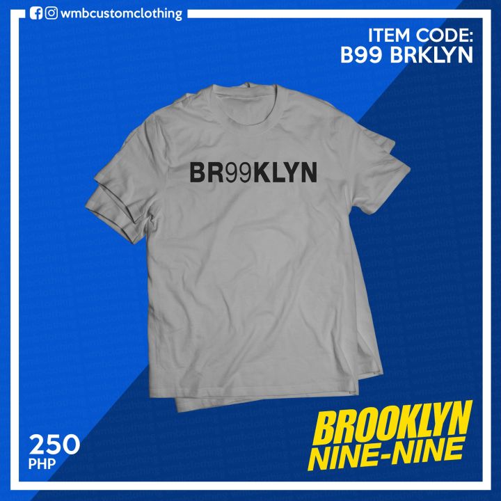 Brooklyn Nine-Nine Shirts (B99 BRKLYN) by WMB Clothing | Lazada PH