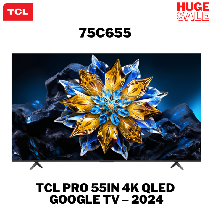 TCL LED-75C655 Pro 75in 4K QLED Google TV – 2024 | Lazada PH
