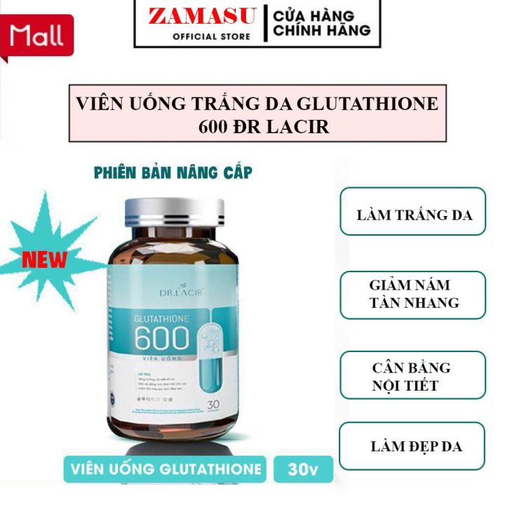 Viên uống trắng da Glutathione 600 Dr Lacir viên uống trắng da chính hãng mờ nám tàn nhang ...