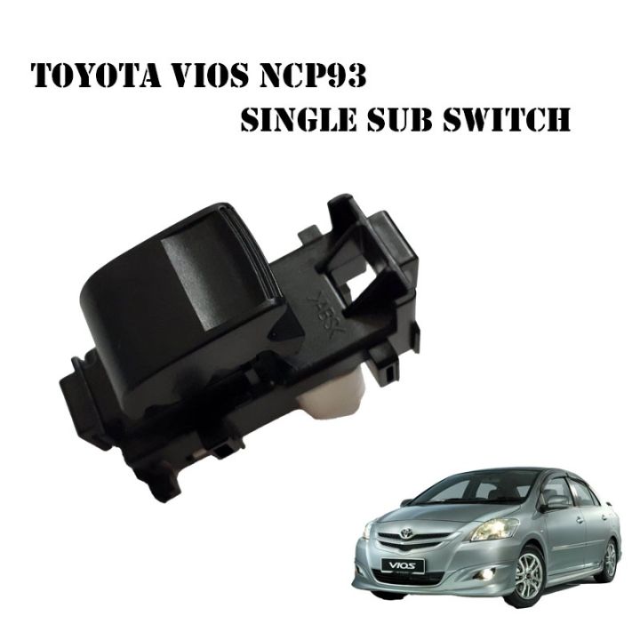 TOYOTA VIOS NCP93 POWER WINDOW SINGLE /SUB SWITCH | Lazada