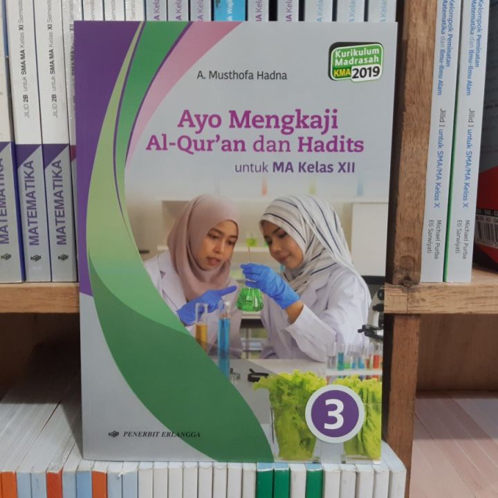 ORIGINAL AYO MENGKAJI AL QURAN DAN HADITS KELAS 3 MA KMA19 ERLANGGA | Lazada Indonesia