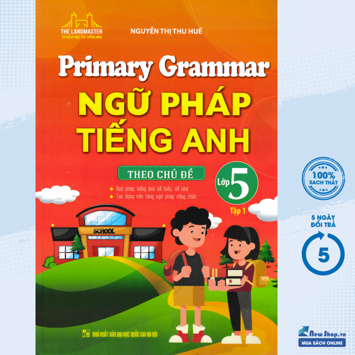 Sách Tham Khảo – Primary Grammar - Ngữ Pháp Tiếng Anh Theo Chủ Đề Lớp 5 - Tập 1 (MT) – Newshop ...