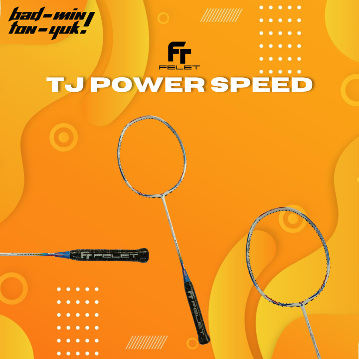 Raket Badminton Felet TJ POWER SPEED / POWER / CONTROL Original ...