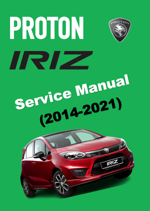 PROTON IRIZ (2014-2021) SERVICE WORKSHOP MANUAL | Lazada