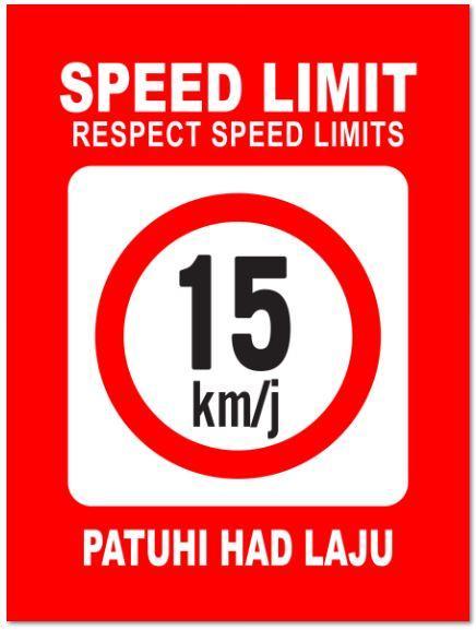 SPEED LIMIT RESPECT SPEED LIMITS 15km/j / PATUHI HAD LAJU SIGN 400MM X ...