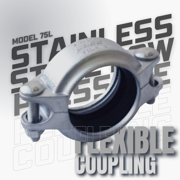 STAINLESS STEEL FLEXIBLE COUPLING, MODEL 75L LOW PRESSURE, PASS | Lazada PH