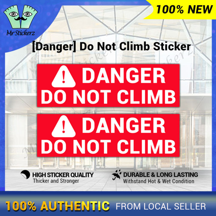 Danger Please Do Not Climb Sticker High Sticker Quality Long Lasting ...