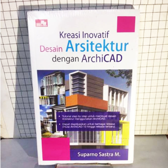 Buku Kreasi Inovatif Desain Arsitektur dengan ArchiCAD Archicad oleh ...
