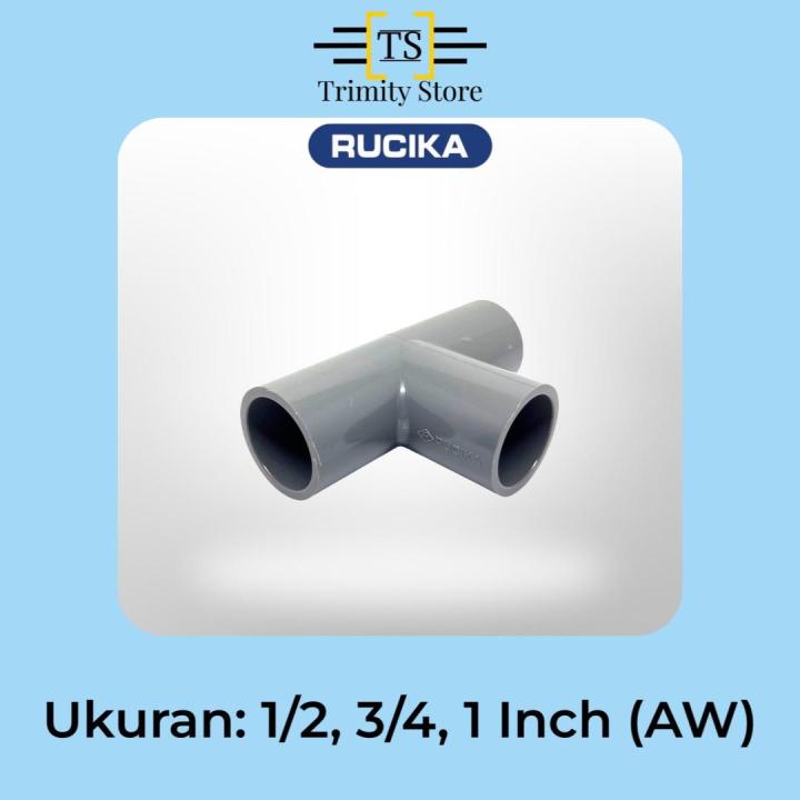 RUCIKA Tee / T Pipa PVC (AW) Ukuran 1/2, 3/4, 1 Inch [T-AW] | Lazada ...