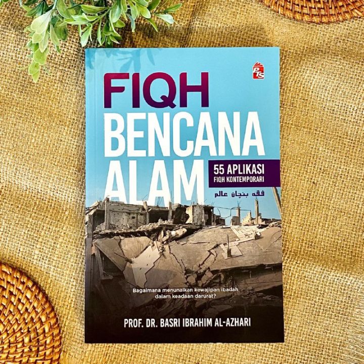 Fiqh Bencana Alam [Prof. Dr. Basri Ibrahim Al-Azhari] [PTS] | Lazada