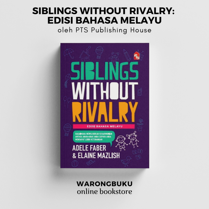PTS Publishing House - Siblings Without Rivalry: Edisi Bahasa Melayu ...