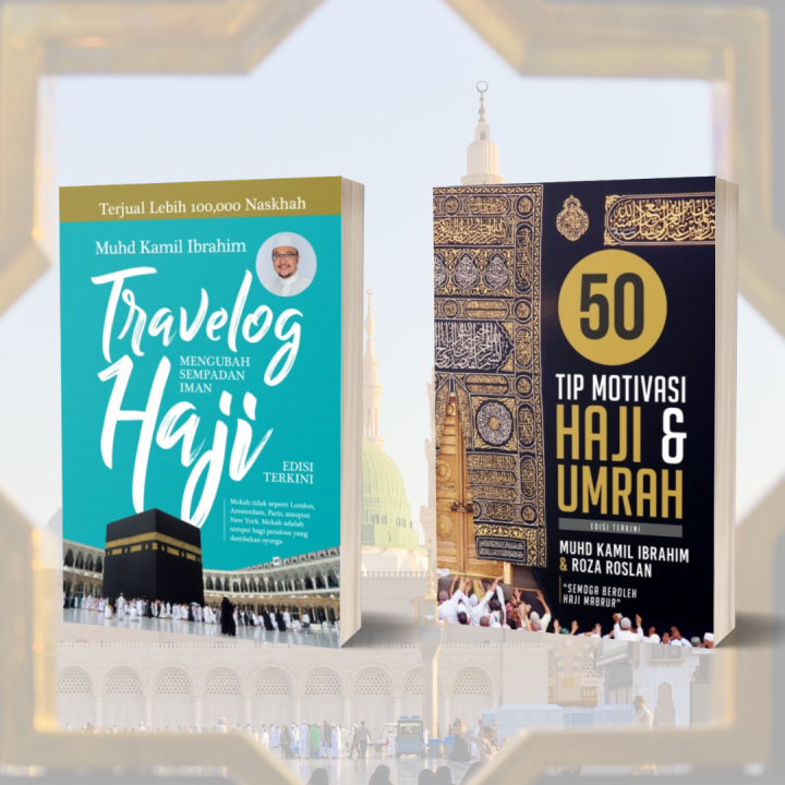 50 Tip Motivasi Haji & Umrah | TRAVELOG HAJI : Mengubah Sempadan Iman (Edisi Terkini) - Haji ...