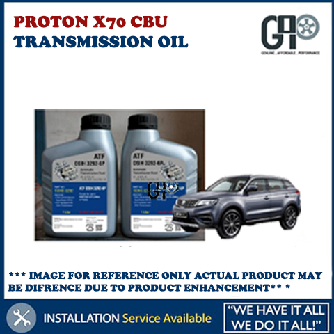 PROTON X70 ATF AutoTransmission Oil (CBU) (CKD) 6-SPEED / 7-SPEED DCT ...
