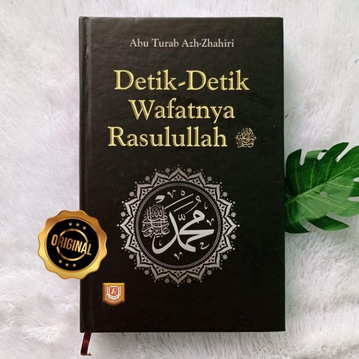 Detik-Detik Wafatnya Rasulullah Proses Wafatnya Nabi Lengkap | Lazada ...