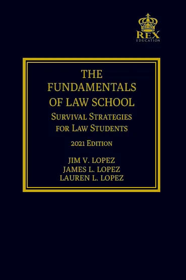The Fundamentals of Law School 2021 Edition by Jim Lopez (Cloth Bound ...