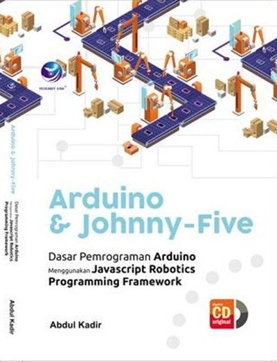 Buku Arduino Dan Johnny Five Dasar Pemrograman Arduino Menggunakan Javascript Robotics