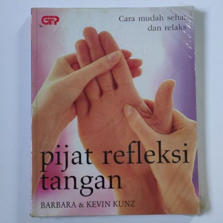 buku kesehatan - pijat refleksi tangan - cara mudah sehat dan relaks - barbara & Kevin kunz ...
