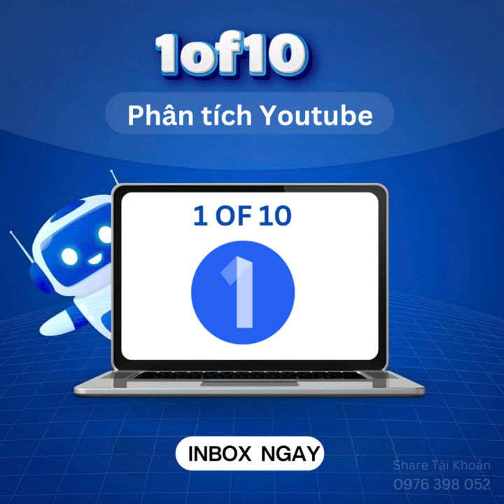 Tài khoản 1of10, công cụ phân tích Youtube, tài khoản cấp dùng chung ...