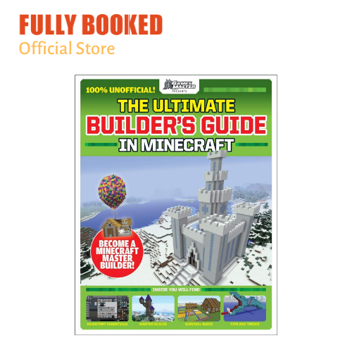The GamesMaster Presents: The Ultimate Builder's Guide In Minecraft ...