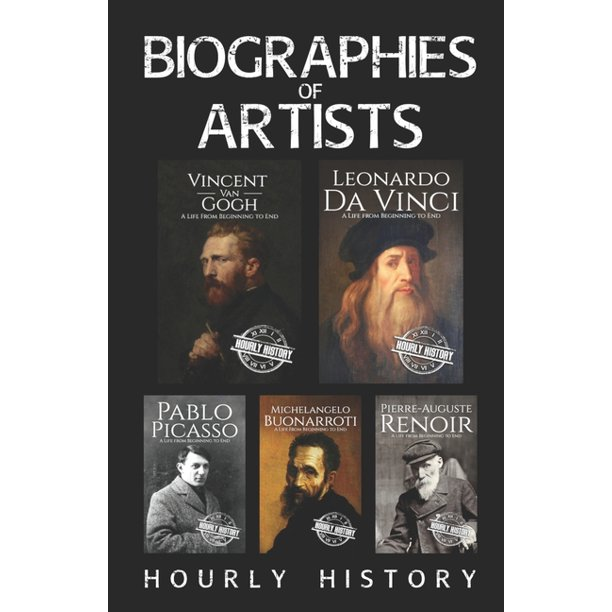 Biographies of Artists: Vincent Van Gogh, Leonardo Da Vinci ...
