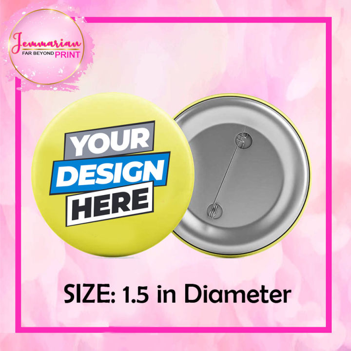 1.75" CUSTOMIZE BUTTON PINS (MINIMUM 10 pcs) | Lazada PH