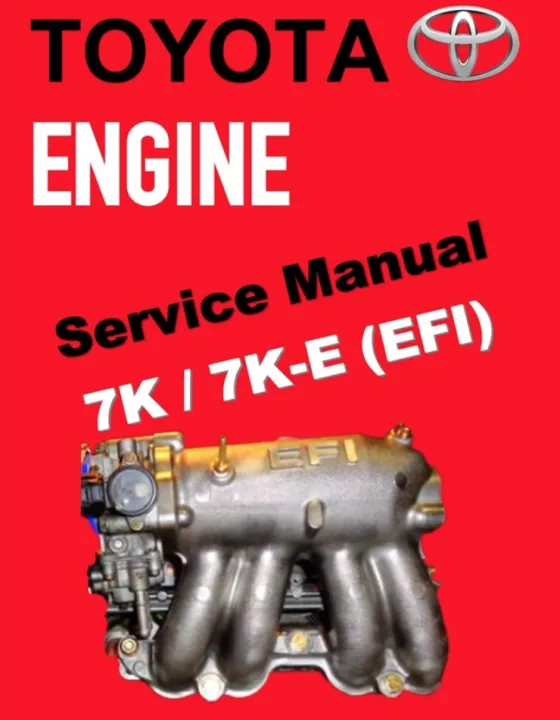 TOYOTA ENGINE 7K & 7K-E (EFI) SERVICE WORKSHOP MANUAL - TOYOTA LITEACE ...